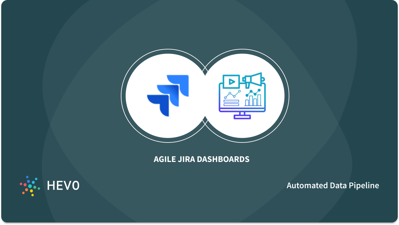Best Agile Jira Dashboard Examples for 2023 - Learn | Hevo