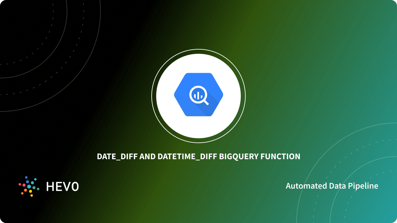 Datetimediff Bigquery And Datediff Function 101 Syntax And Usage