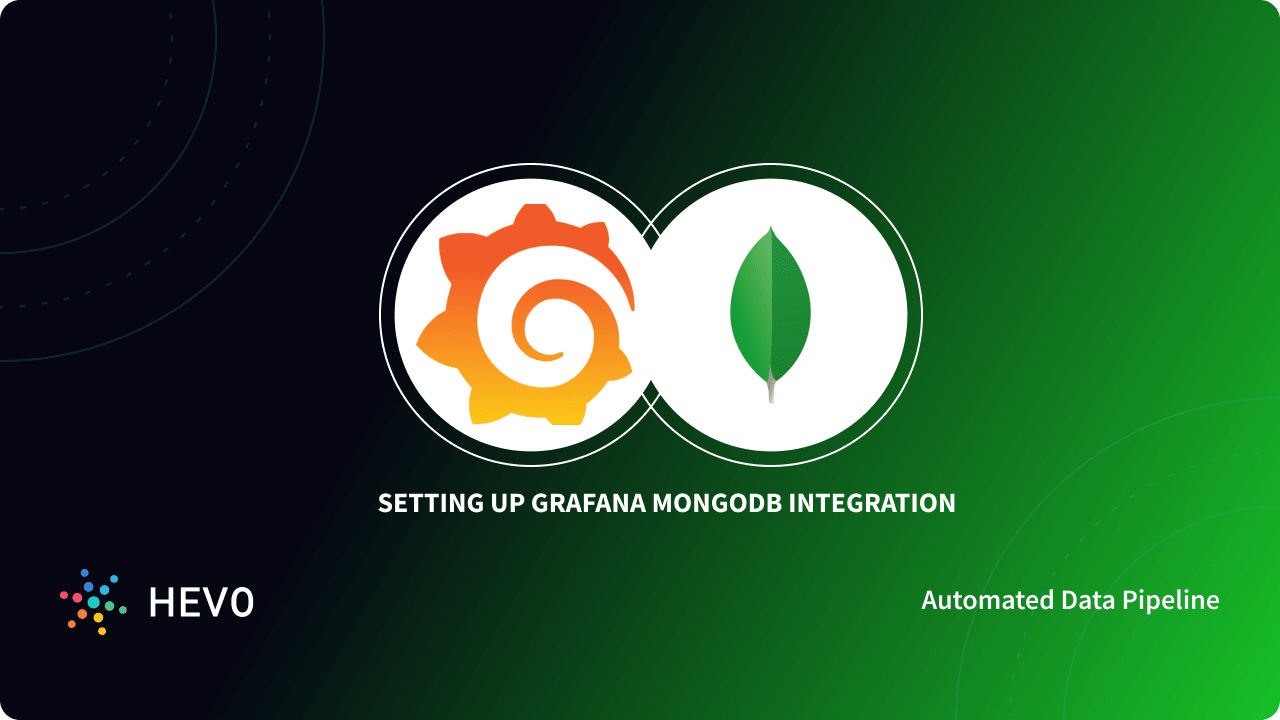 Setting Up Grafana MongoDB Integration: 4 Easy Steps - Learn | Hevo