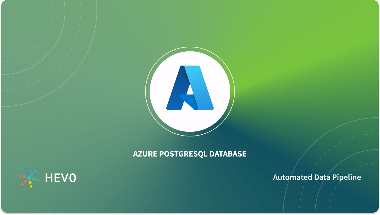 How To Deploy Azure Postgresql Database 9 Easy Steps Learn Hevo