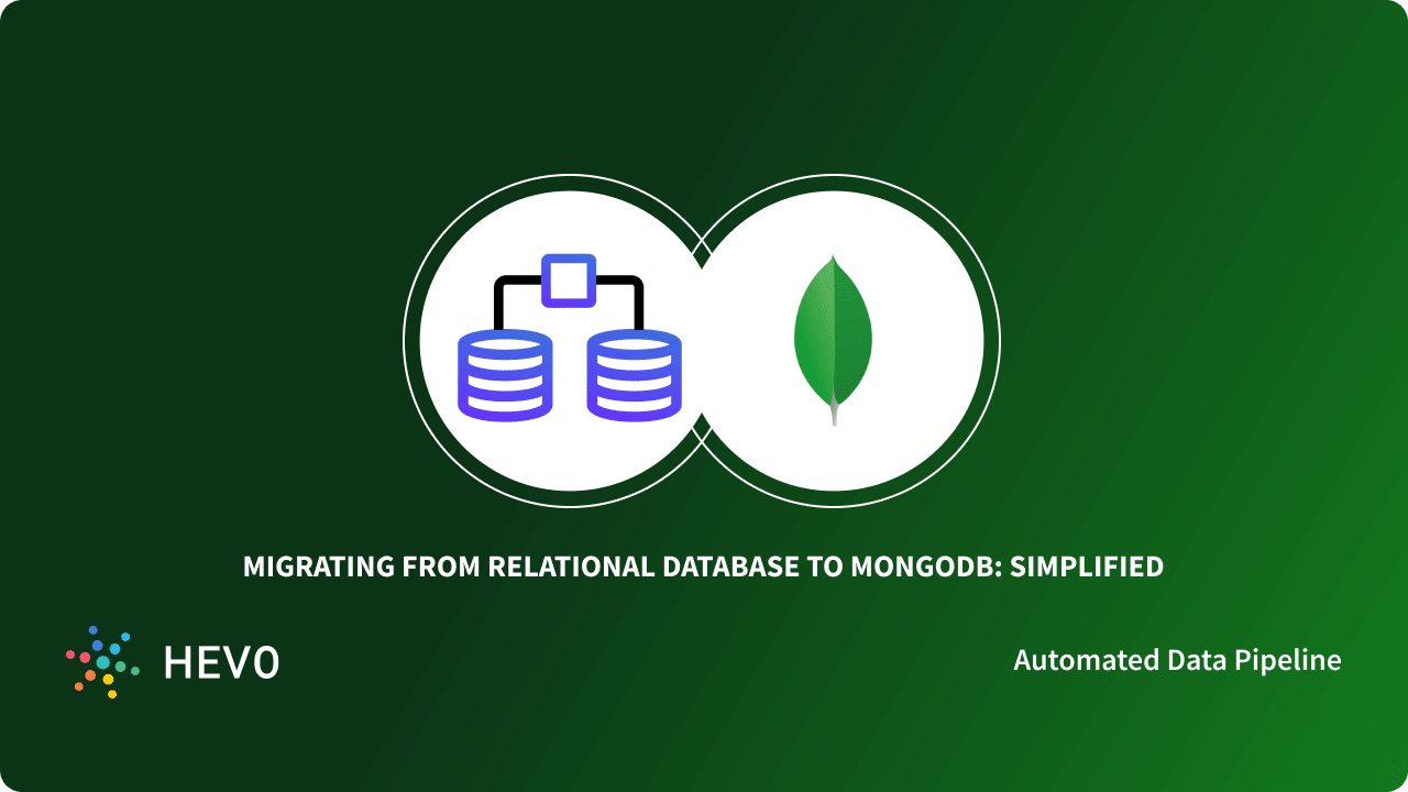 How to Migrate Relational Database to MongoDB?: Made Easy - Learn | Hevo