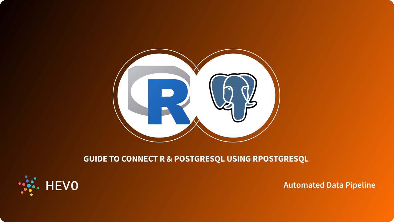 Rpostgresql Connect R And Postgresql In 4 Easy Steps Learn Hevo 9670