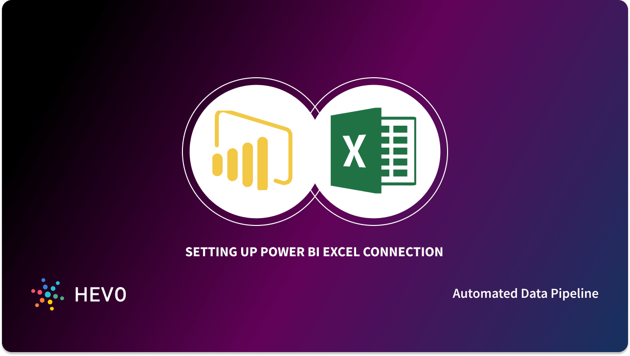 Power BI Excel Connection: 5 Easy Steps - Learn | Hevo