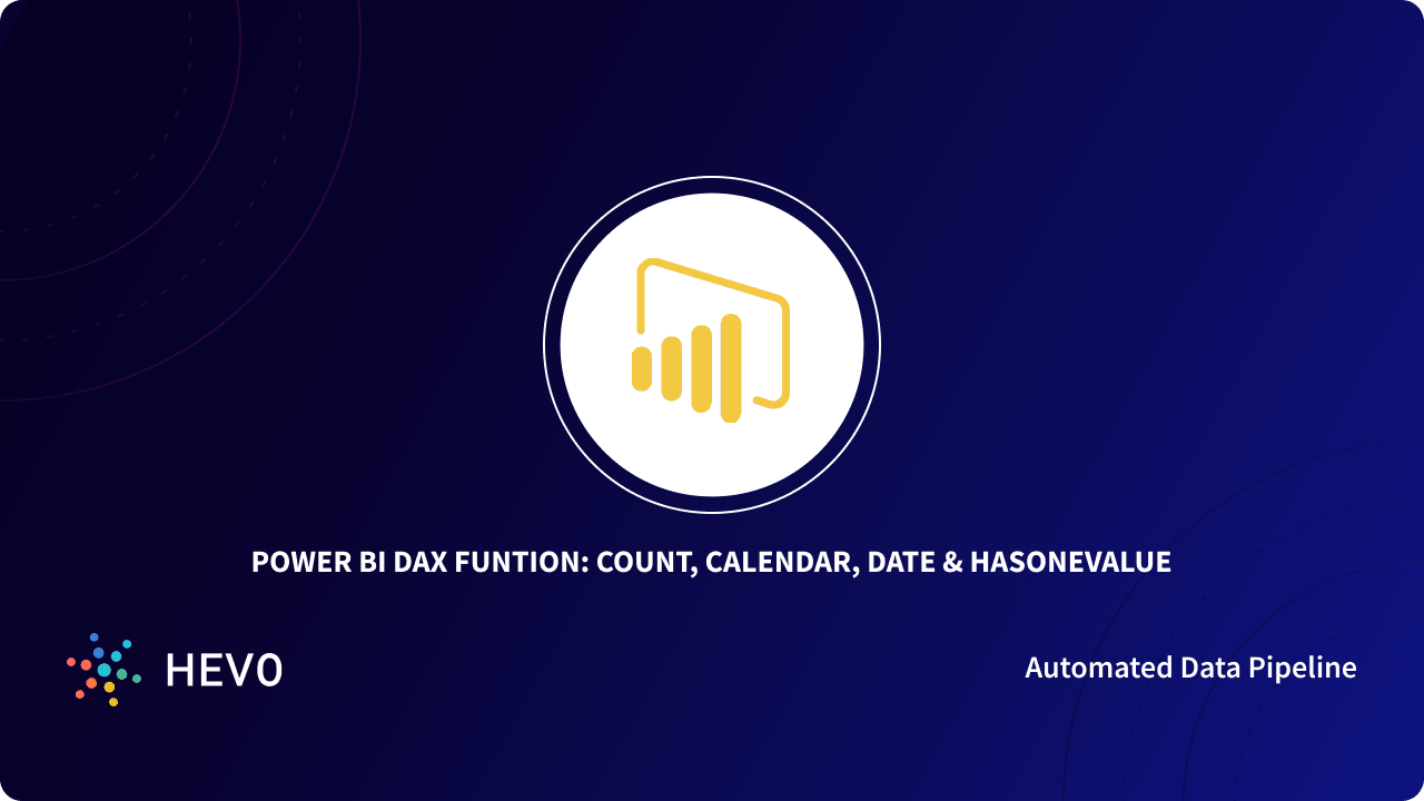 Power BI DAX Count Function: An Ultimate Guide 101 Learn | Hevo