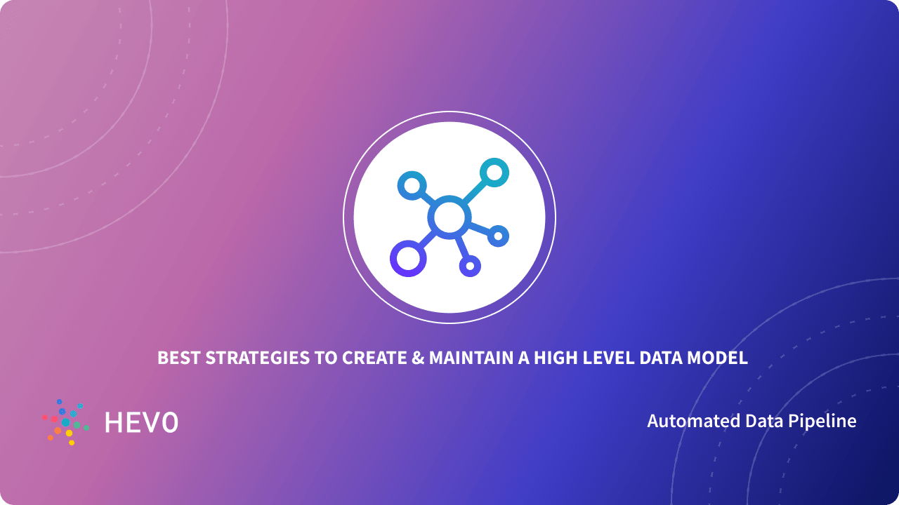 Best Strategies to Create & Maintain A High Level Data Model Simplified ...