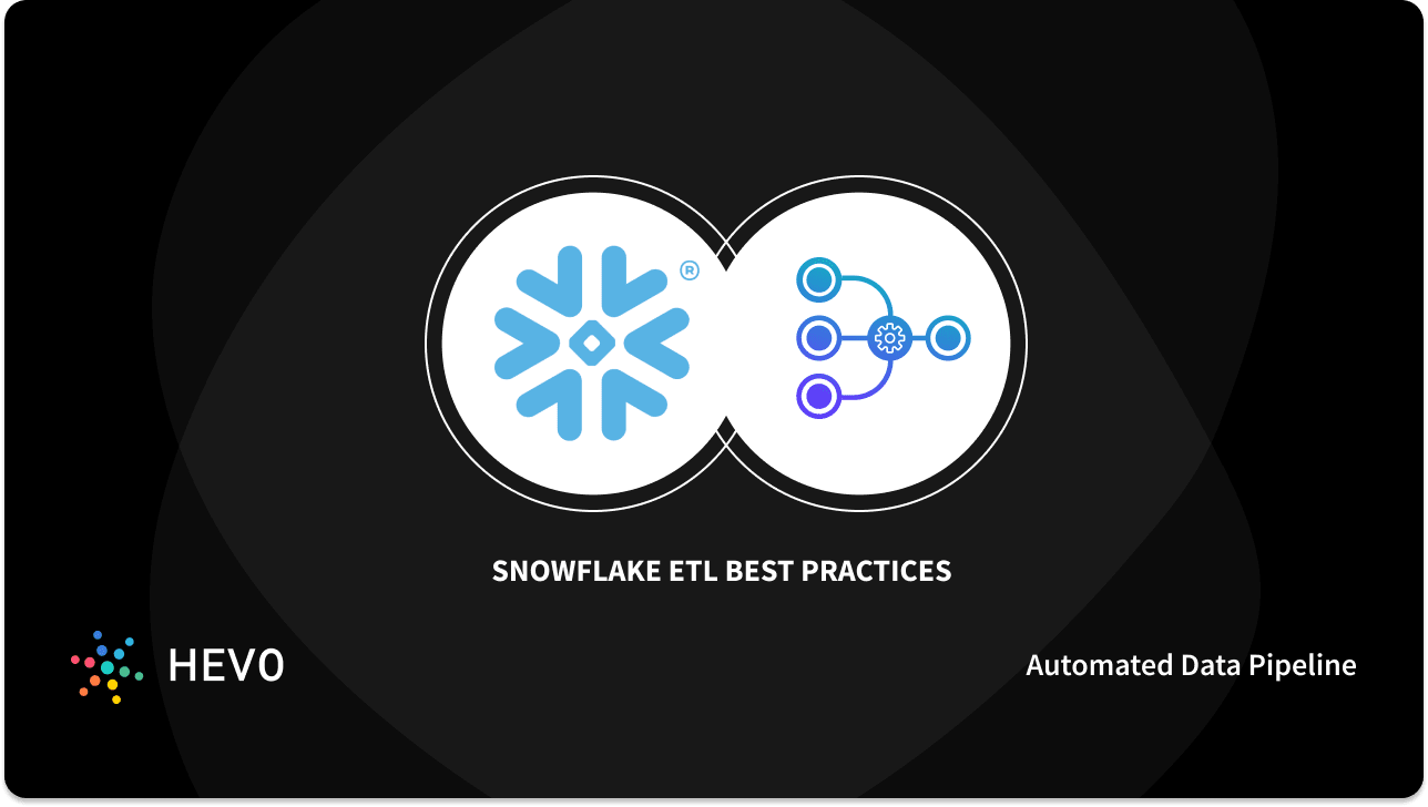 Snowflake ETL Best Practices: 7 Critical Aspects Snowflake ETL Best Practices: 7 Critical Aspects
