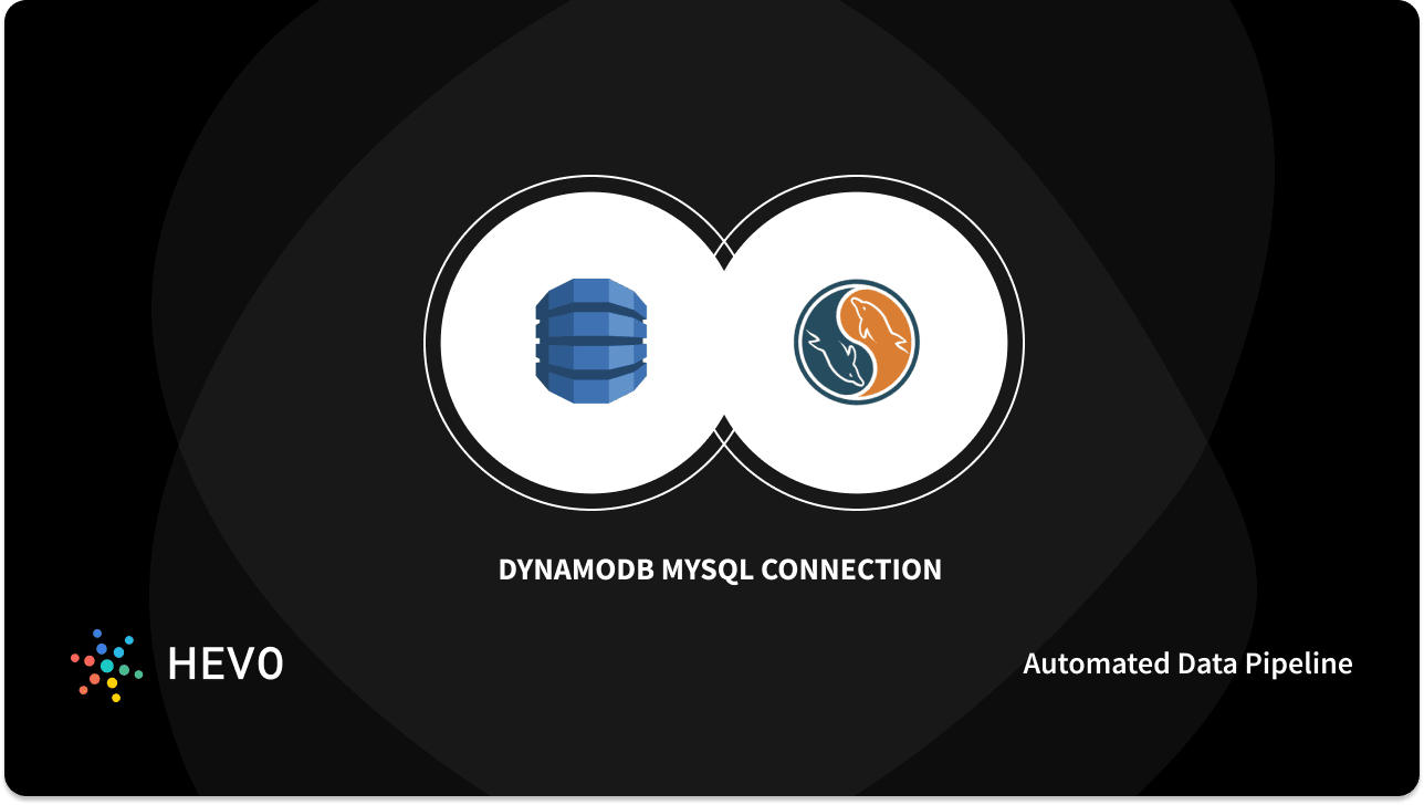 Dynamodb Mysql Connection 3 Easy Steps Learn Hevo