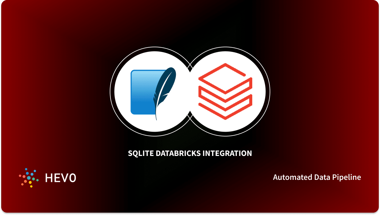 SQLite Databricks Integration: 2 Easy Steps - Learn | Hevo