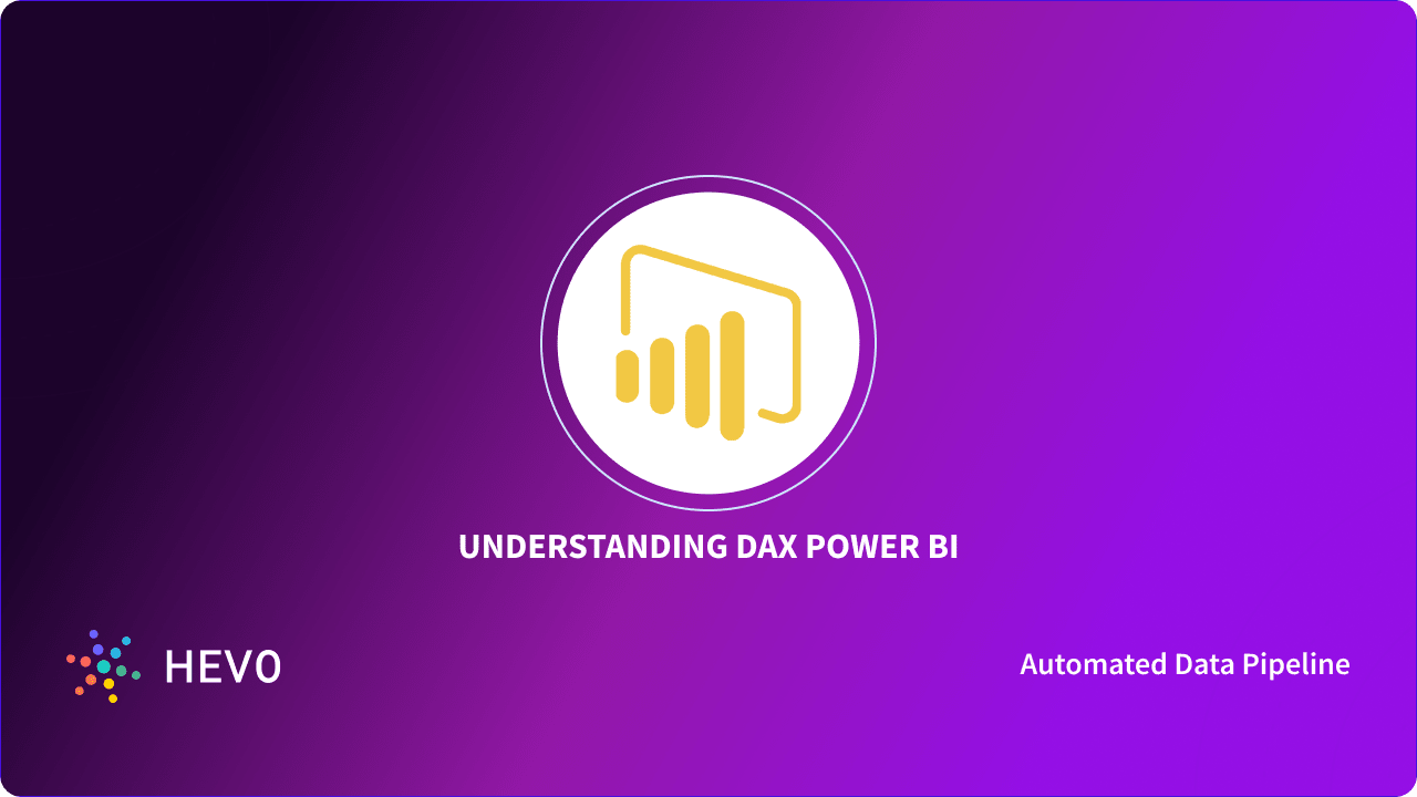 DAX Power BI: A Comprehensive Guide 101 - Learn | Hevo