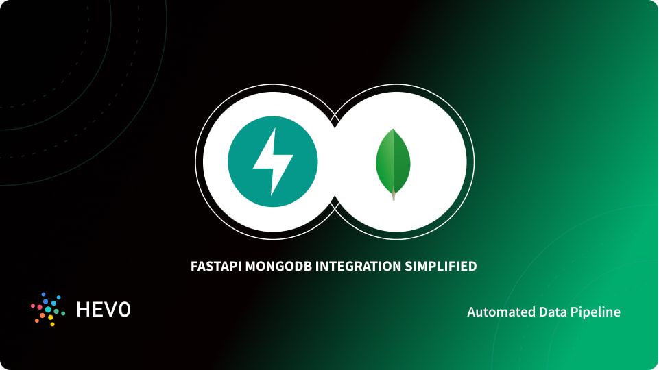FastAPI MongoDB Integration: 5 Easy Steps - Learn | Hevo
