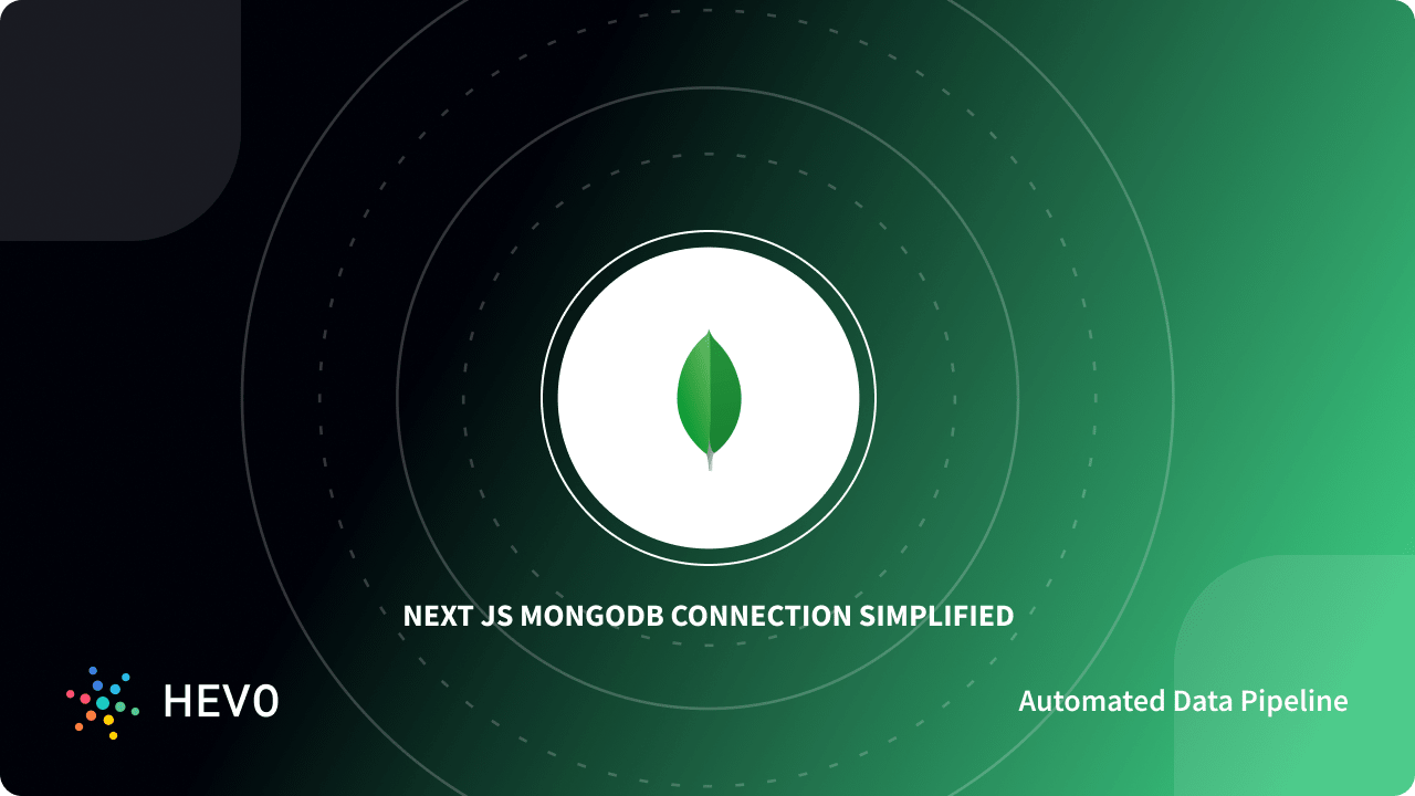 Next Js Mongodb Connection 8 Easy Steps Learn Hevo