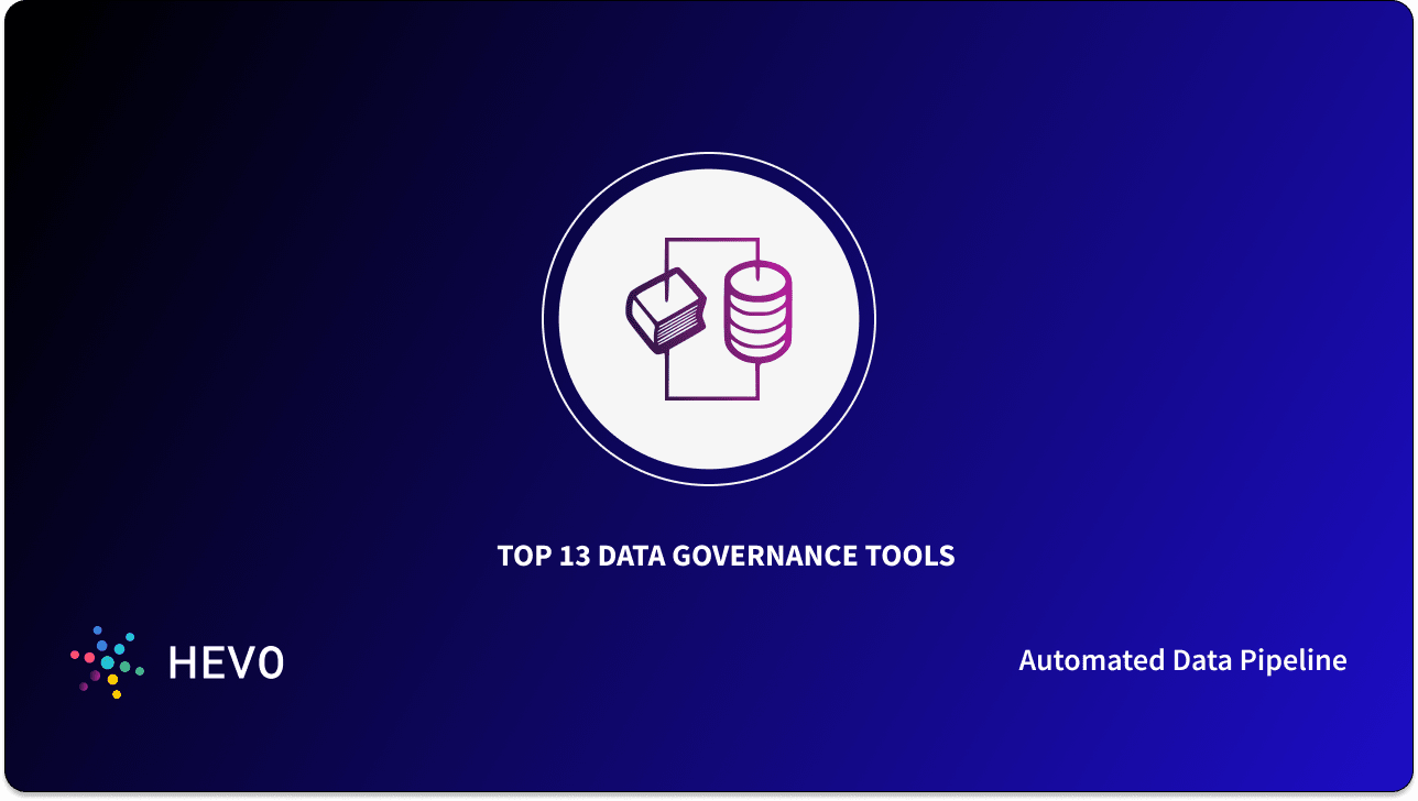 13 Best Data Governance Tools for 2023