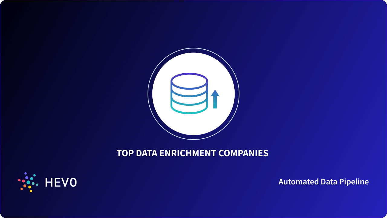 Top 10 Data Enrichment Companies in 2023 - Learn | Hevo
