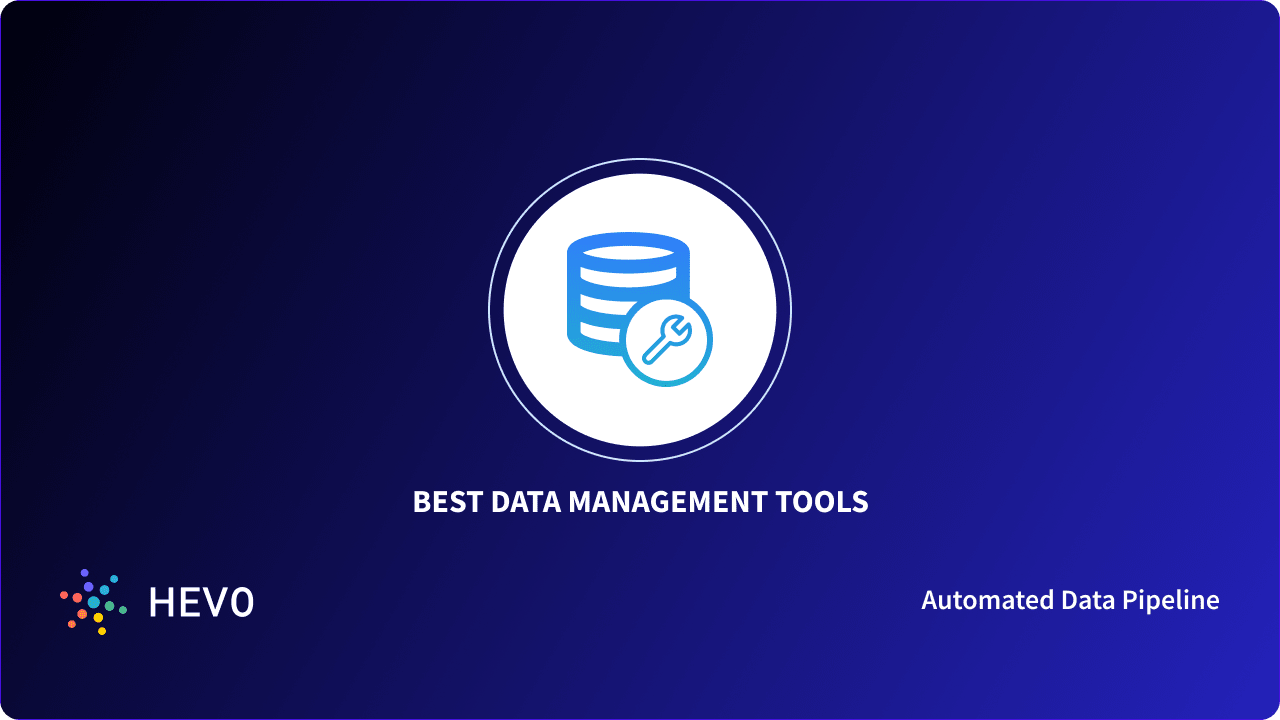 12 Best Data Management Tools In 2023