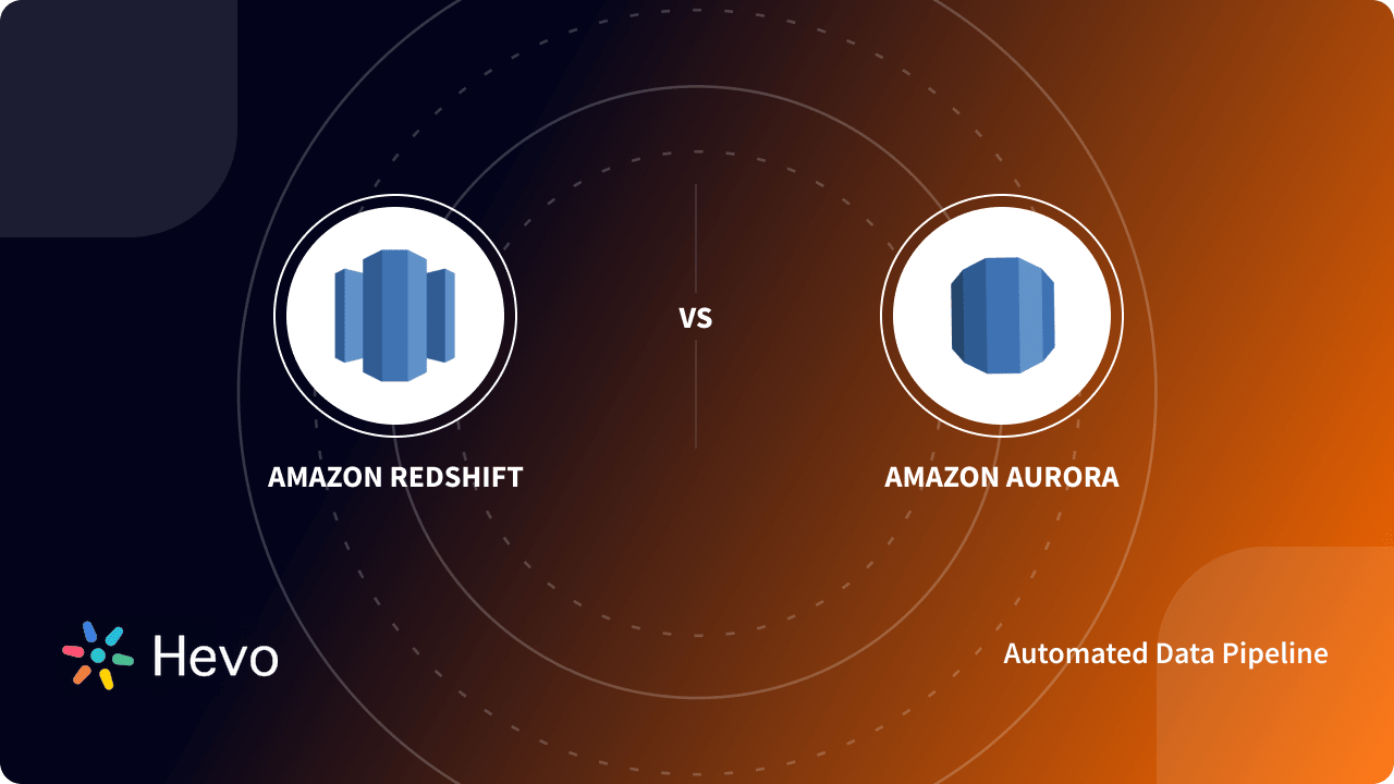 Amazon Redshift vs Aurora: Comparison | Hevo