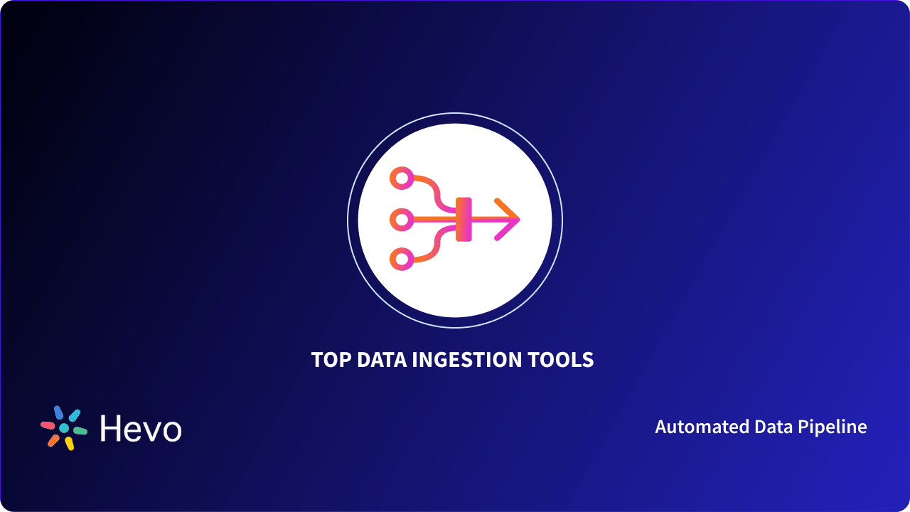 Top Data Ingestion Tools in 2023