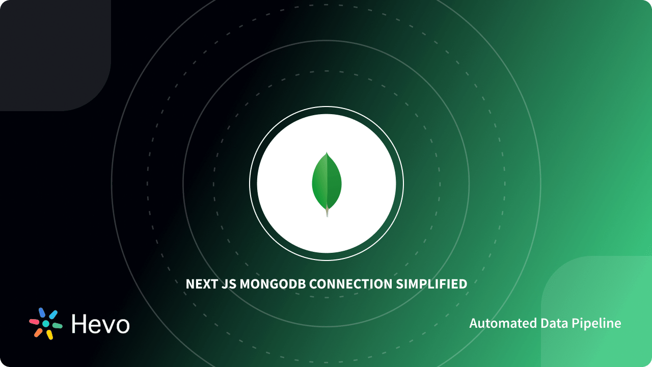 Next JS MongoDB Connection: 8 Easy Steps | Hevo Next JS MongoDB Connection: 8 Easy Steps | Hevo