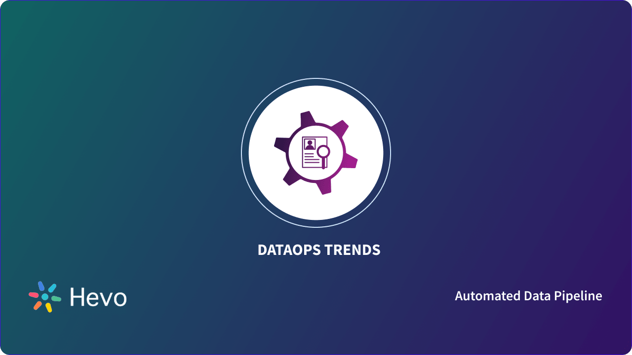 Top 8 DataOps Trends in 2024 - Learn | Hevo