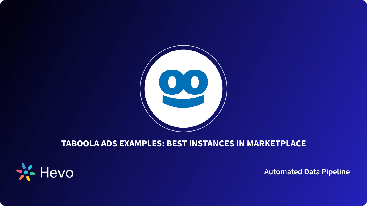 Taboola Ads Examples: Best Instances of 2024 - Learn | Hevo