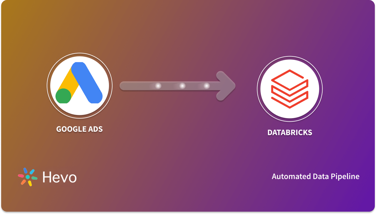 Google Ads to Databricks: 3 Easy Steps to Load Data - Learn | Hevo