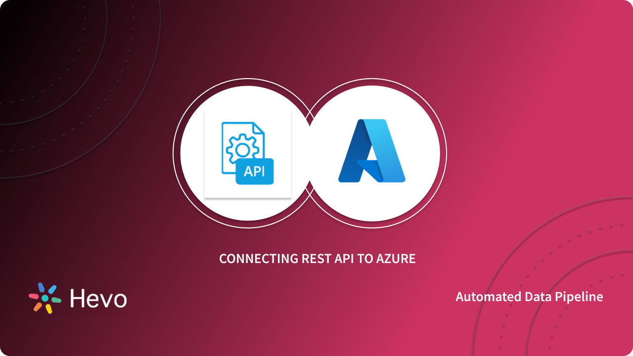 REST API to Azure: A Comprehensive Guide On Establishing a Connection ...