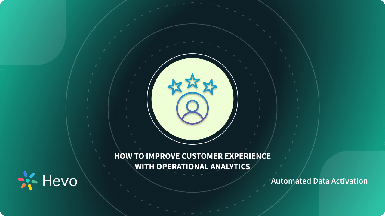 How to Improve Customer Experience with Operational Analytics?