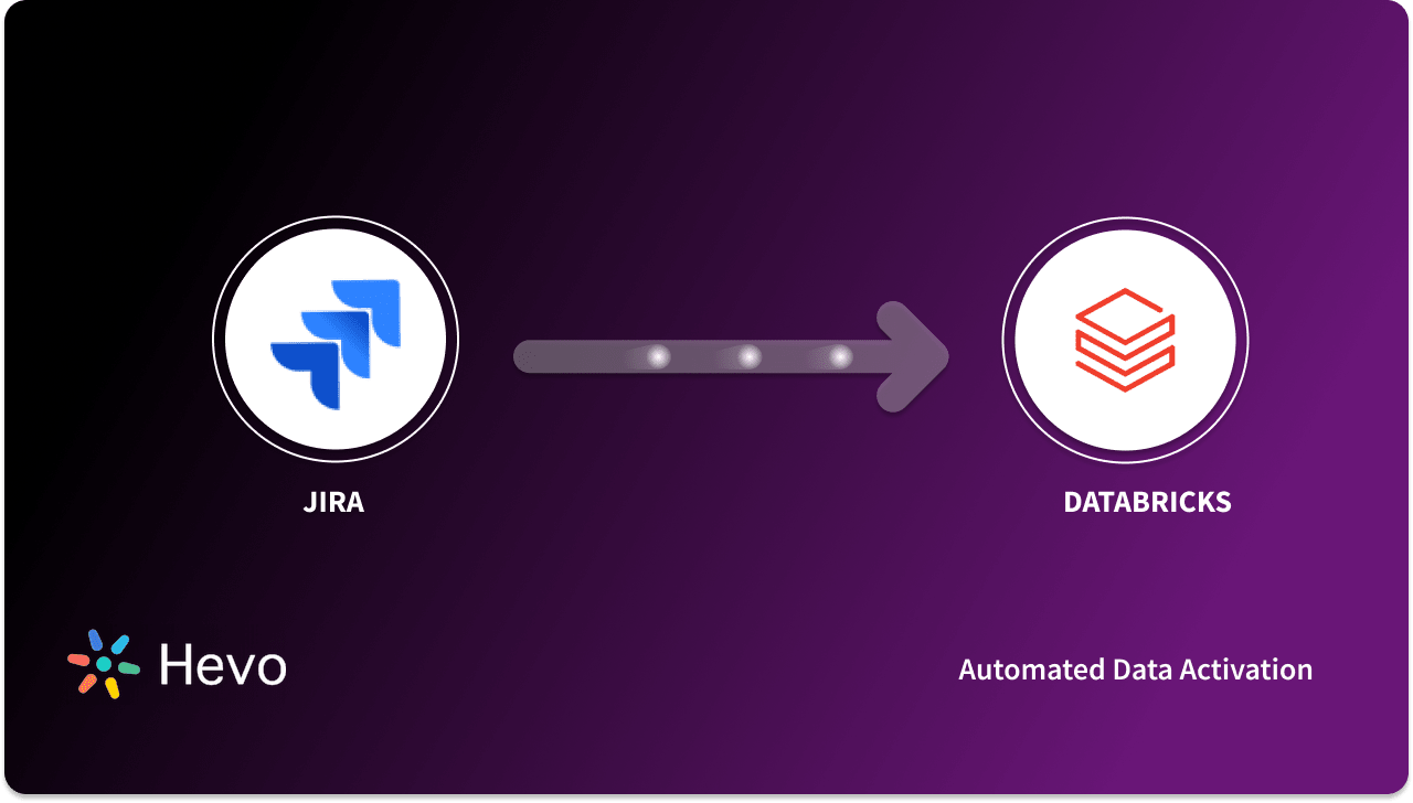 Jira to Databricks Integration: 2 Easy Methods to Connect - Learn | Hevo