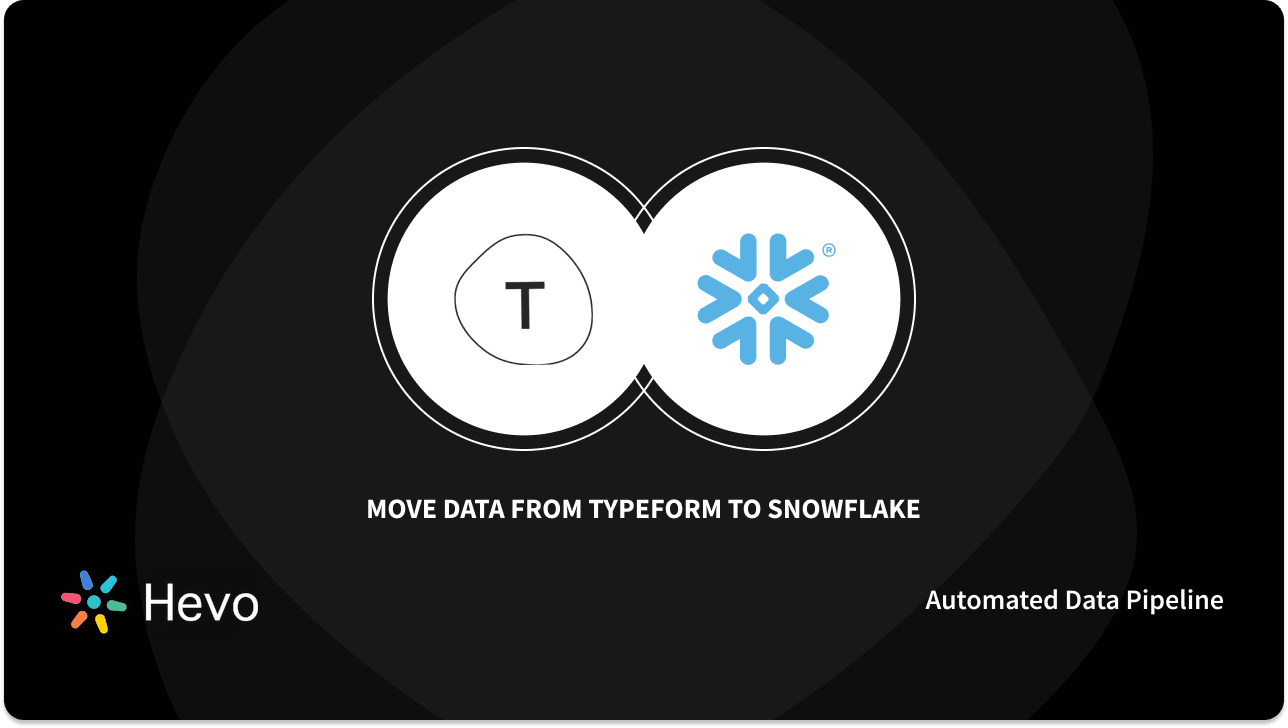 Connect Typeform to Snowflake: 2 Easy Methods - Learn | Hevo