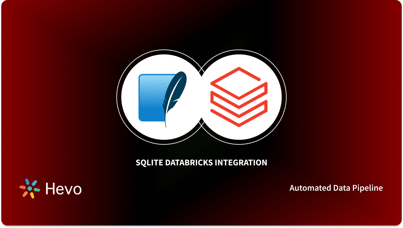 SQLite Databricks Integration: 2 Easy Steps - Learn | Hevo