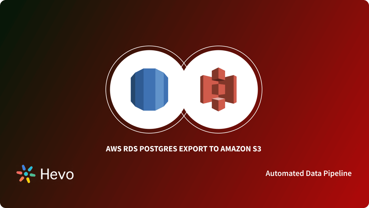 AWS RDS Postgres Export to S3: 5 Easy Steps | Hevo AWS RDS Postgres Export to S3: 5 Easy Steps | Hevo