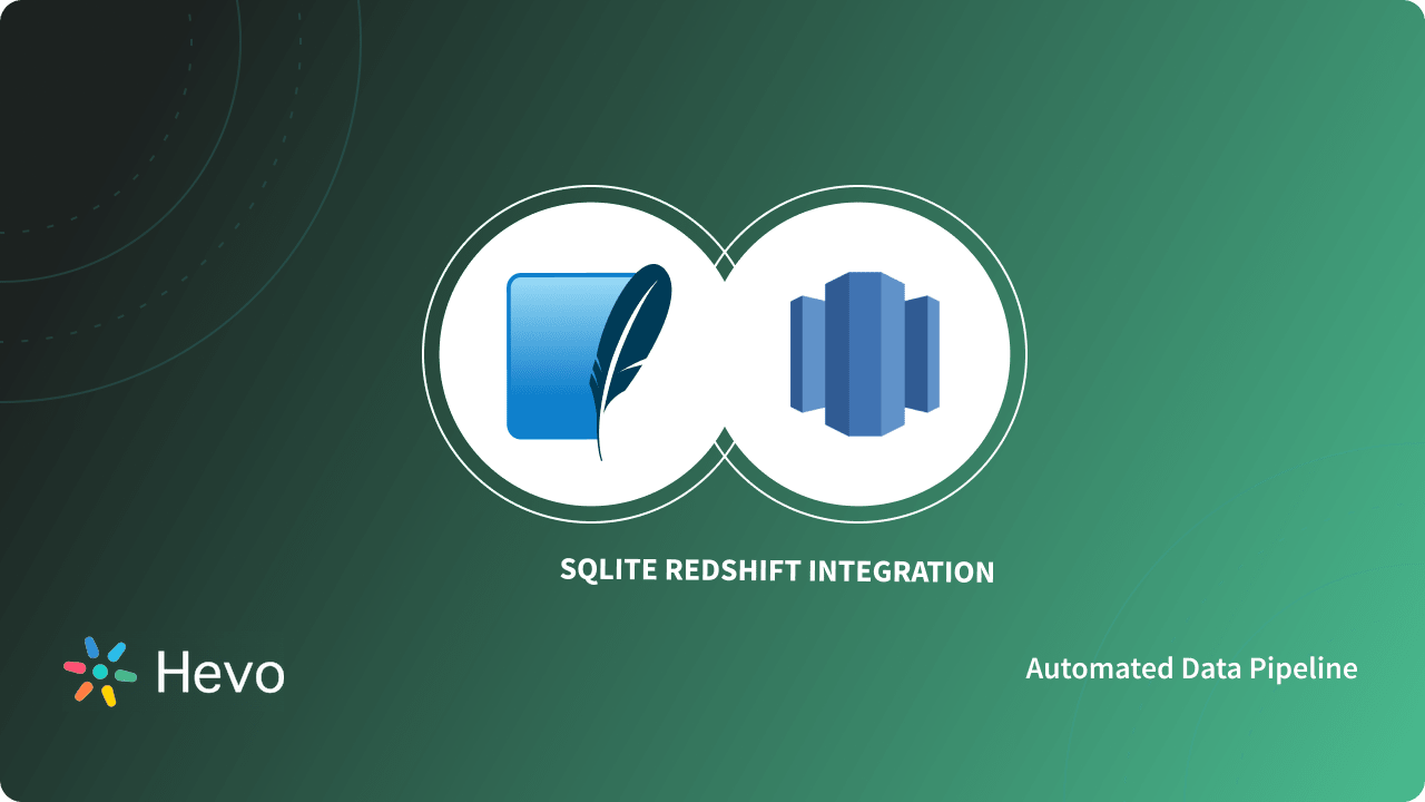 SQLite Redshift Integration: Easy Steps - Learn | Hevo