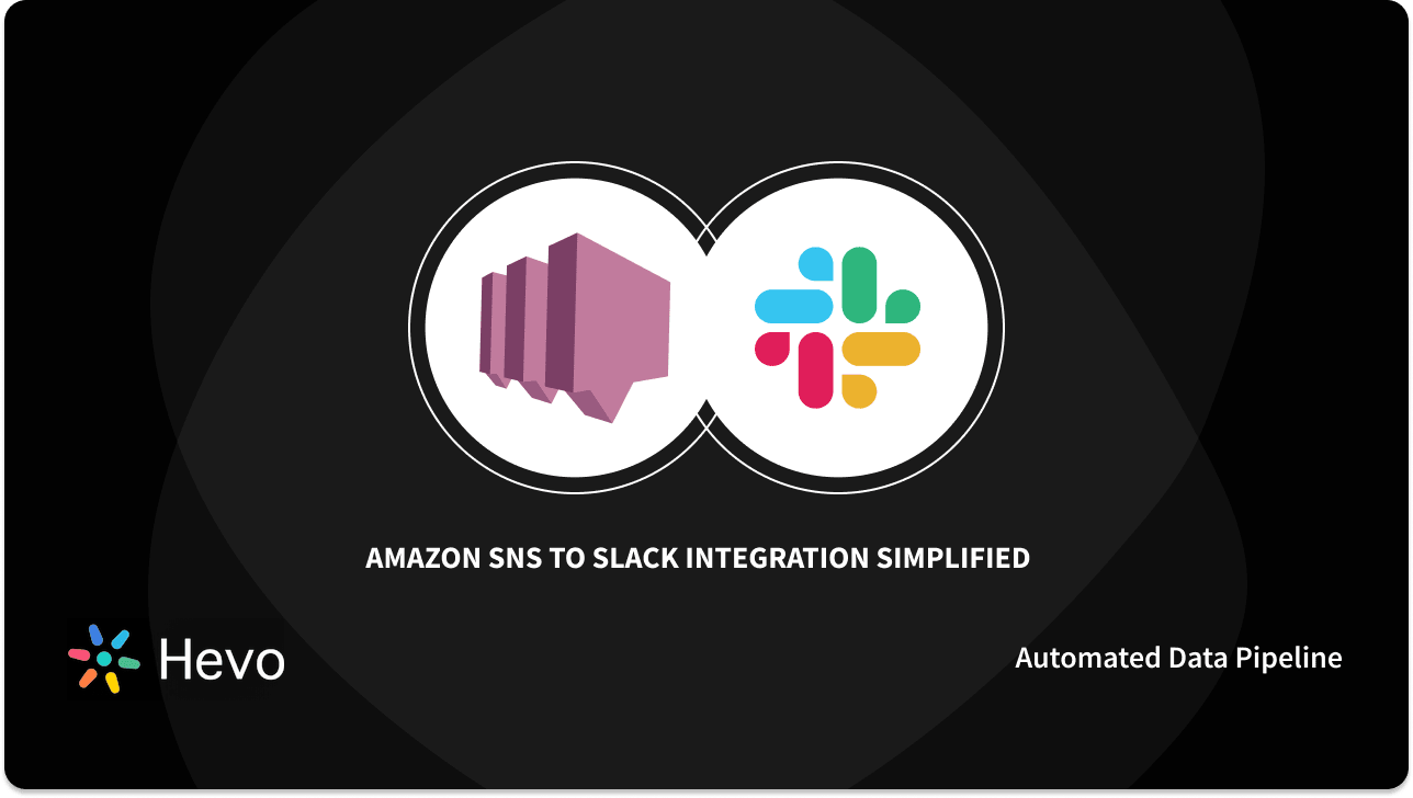 Connecting AWS SNS to Slack using Webhooks | Simplified 101 - Learn | Hevo