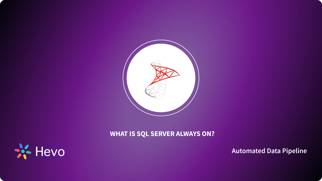 What is SQL Server AlwaysOn? | Hevo