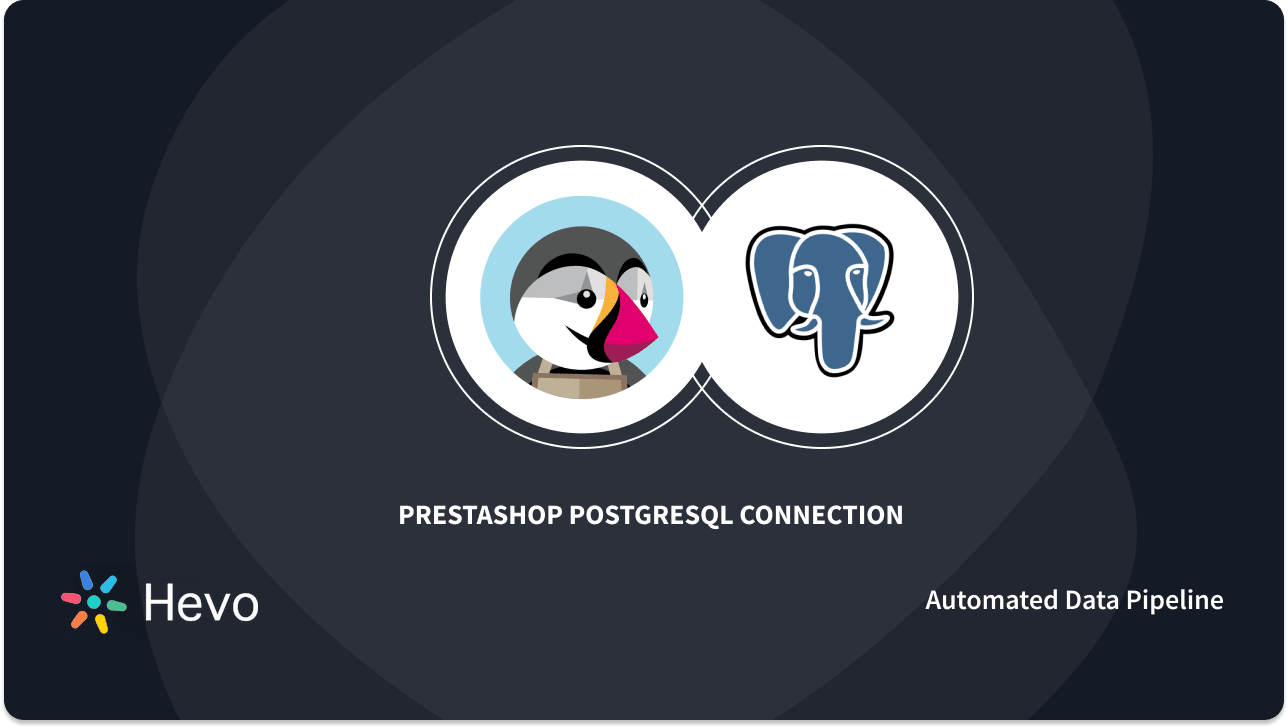 Connect Prestashop PostgreSQL: 2 Easy Methods - Learn | Hevo