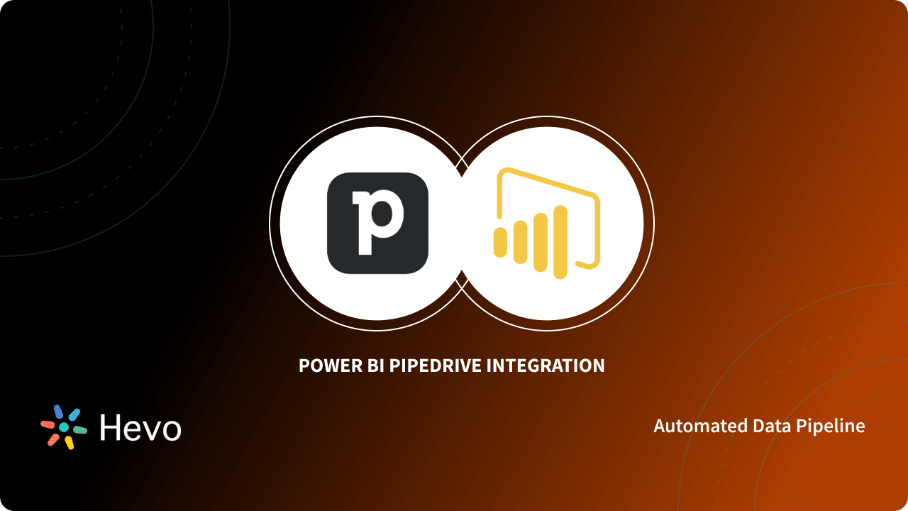 Power BI Pipedrive Integration: Easy Steps - Learn | Hevo