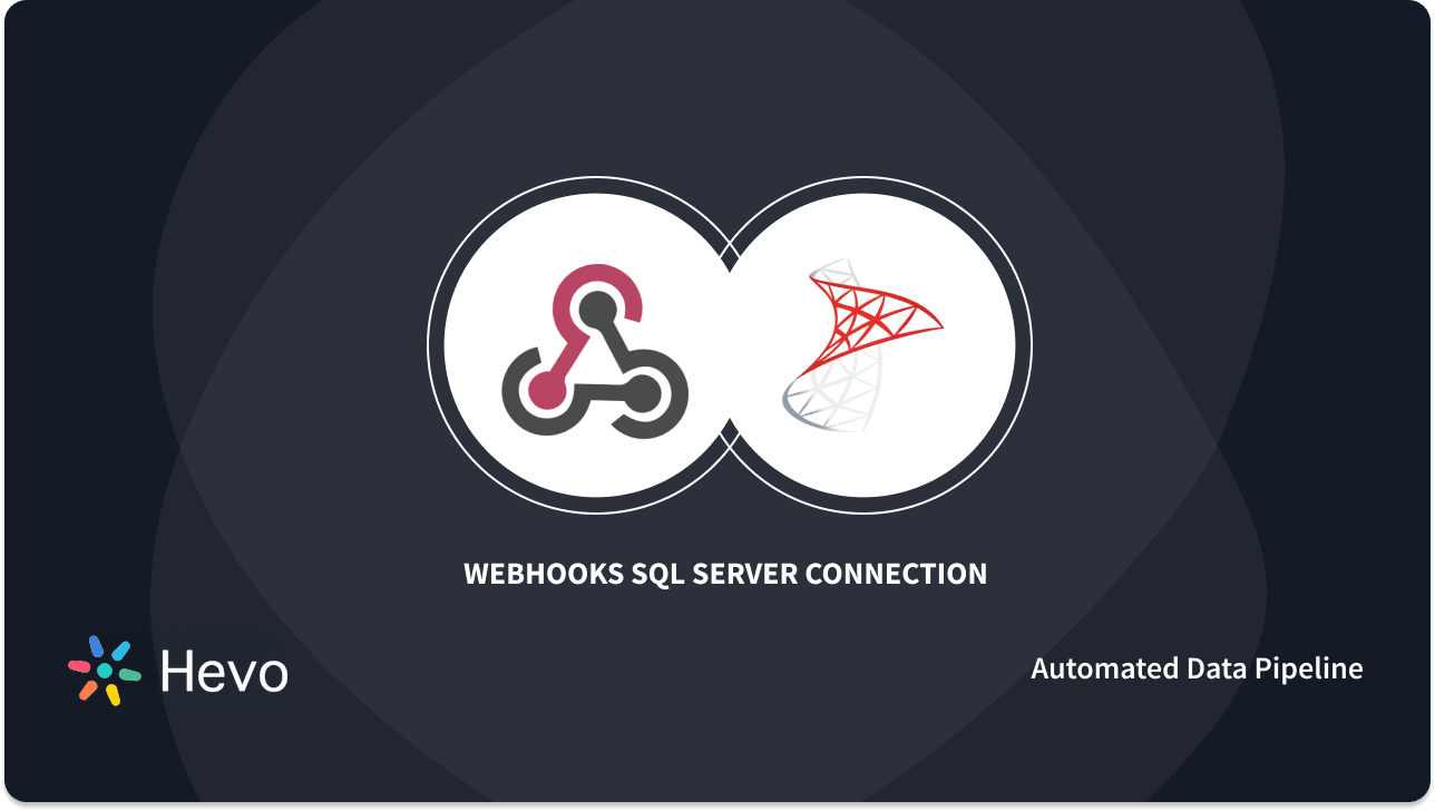 Webhooks SQL Server Connection: 2 Easy Methods - Learn | Hevo