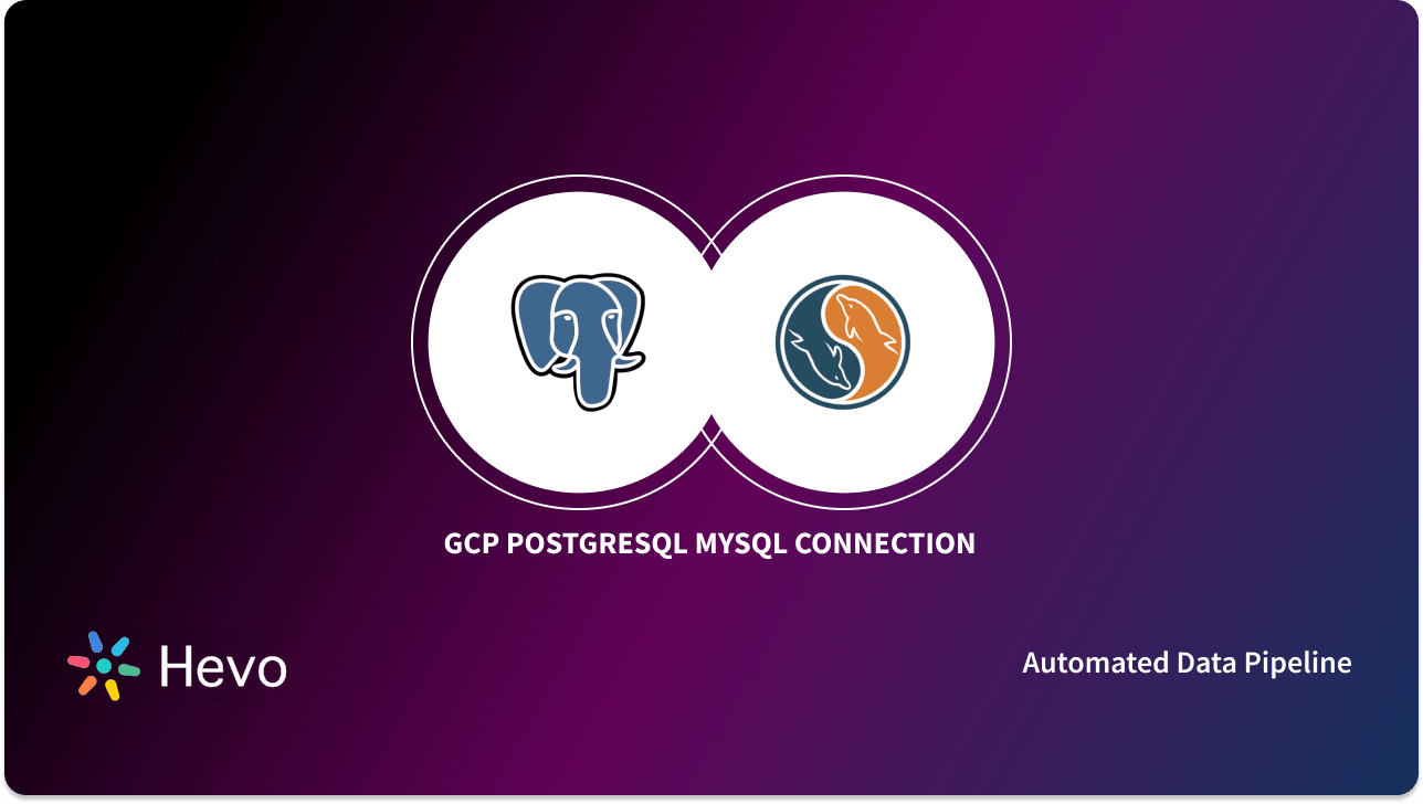 Gcp Postgresql Mysql Connection 6 Easy Steps Learn Hevo