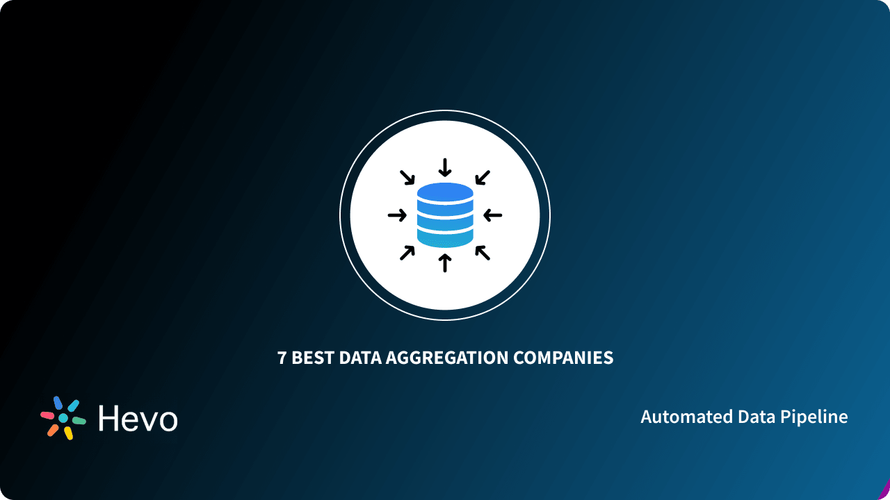 7 Best Data Aggregation Companies - Learn | Hevo