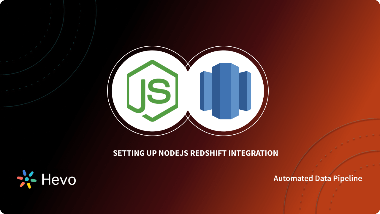 Setting Up NodeJS Redshift Integration: 3 Easy Steps - Learn | Hevo