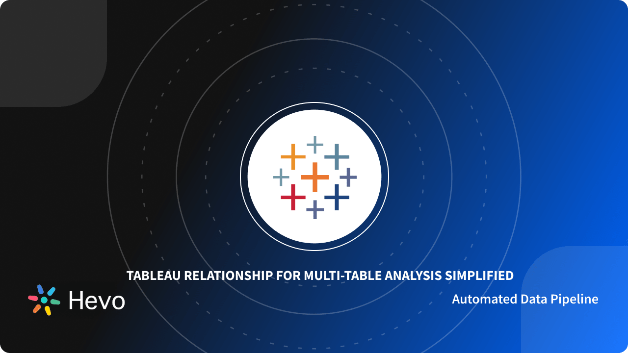 What is Tableau Relationships to Analyze Multi-Table Data? - Learn | Hevo