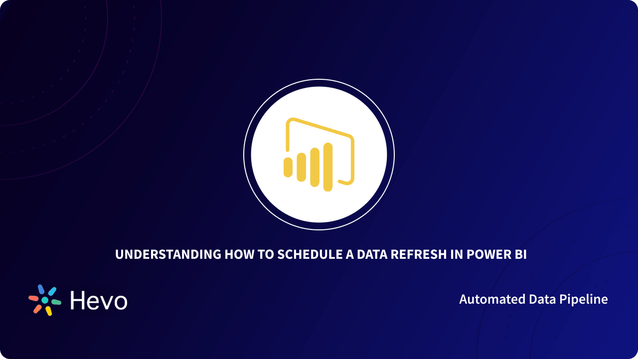 Configuring Power BI Scheduled Refresh Simplified: 8 Simple Steps