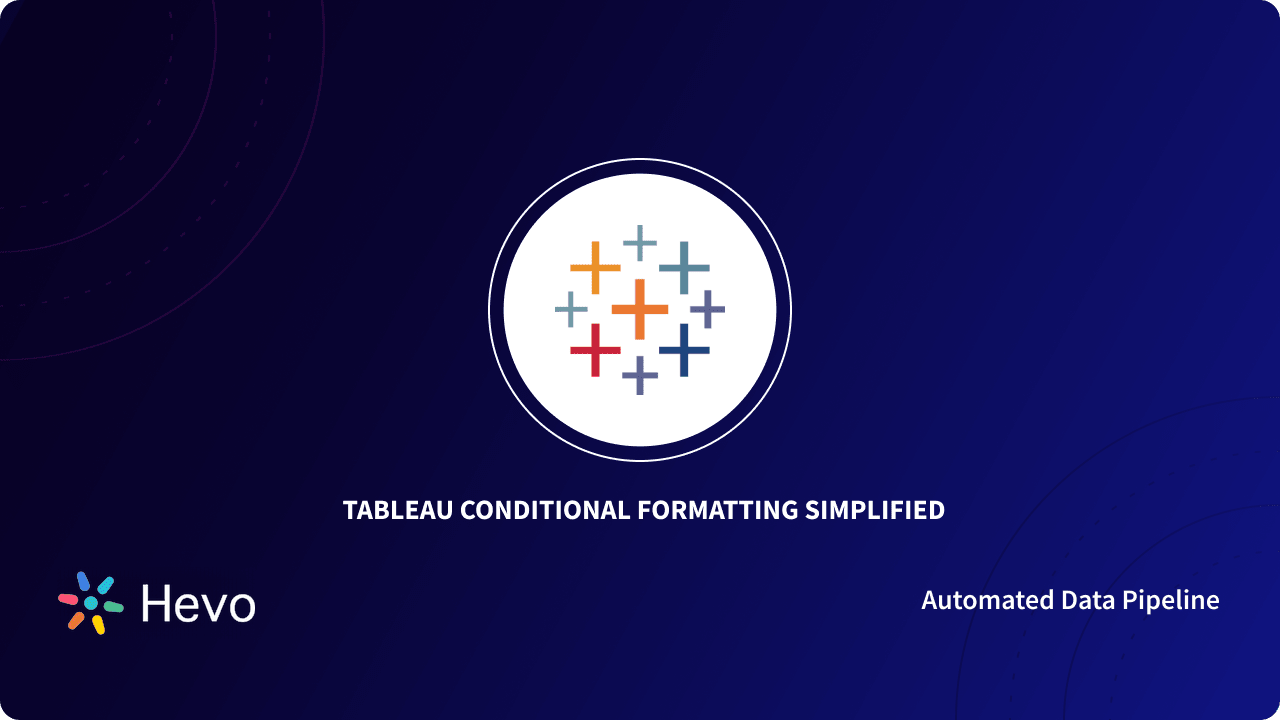 Tableau Conditional Formatting 101: Easy Hacks to Modify - Learn | Hevo