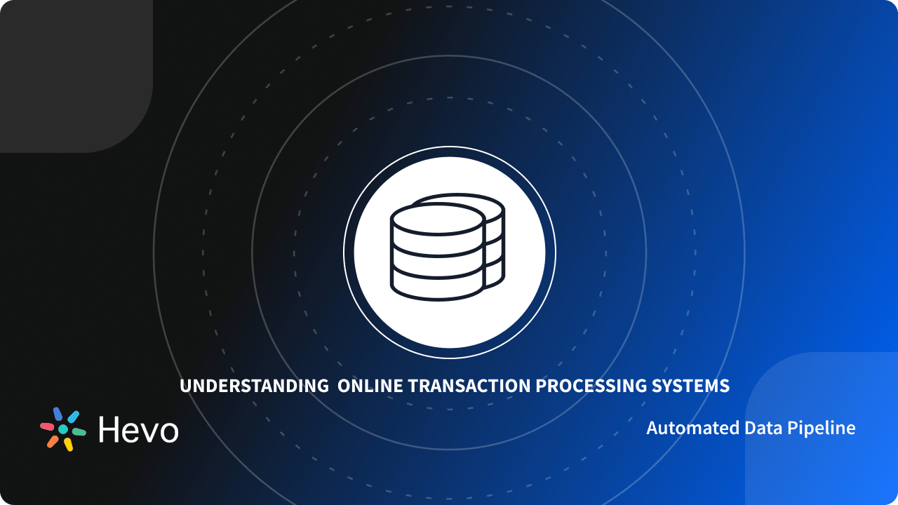 What is OLTP (Online Transaction Processing)? : 3 Critical Aspects ...