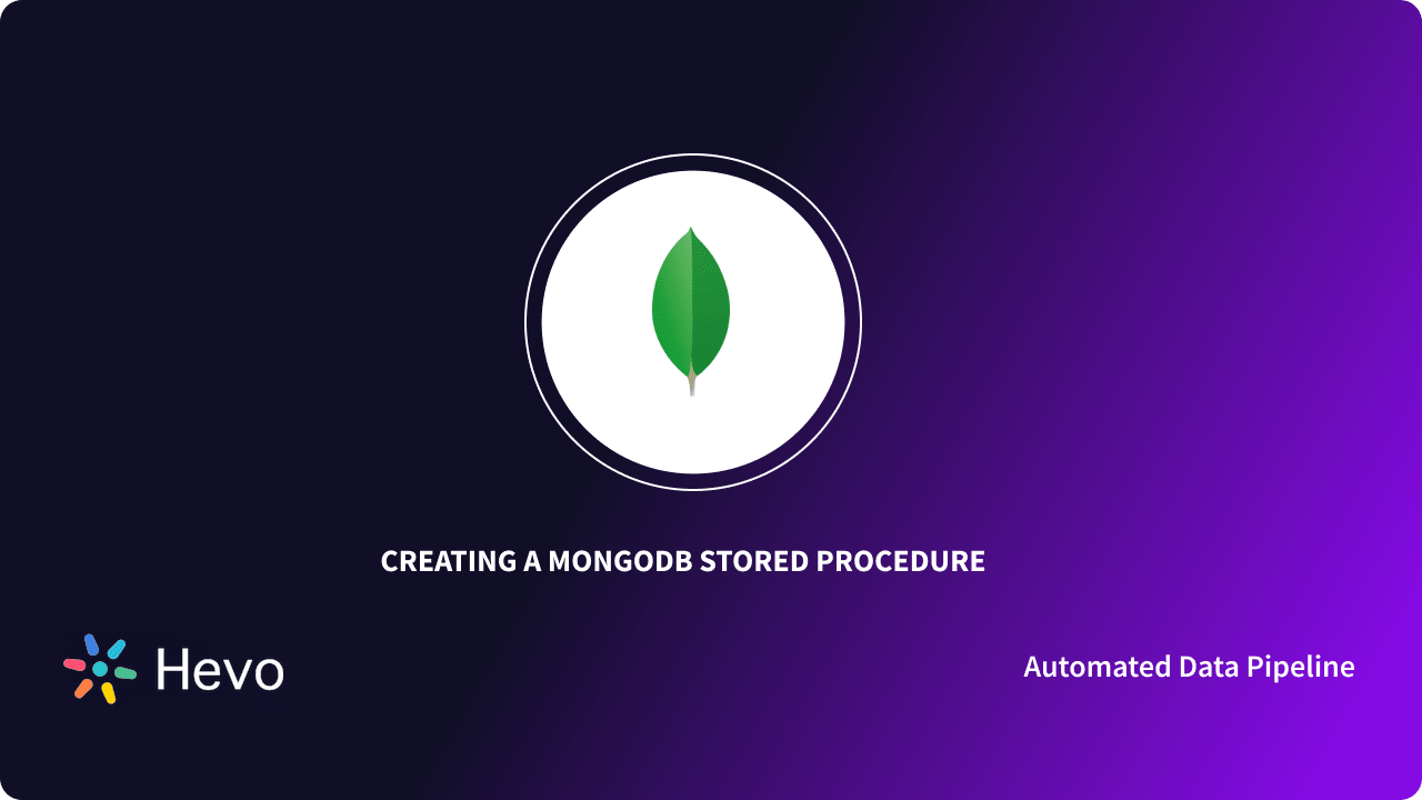 Creating a MongoDB Stored Procedure 101: Syntax & Examples Simplified - Learn | Hevo