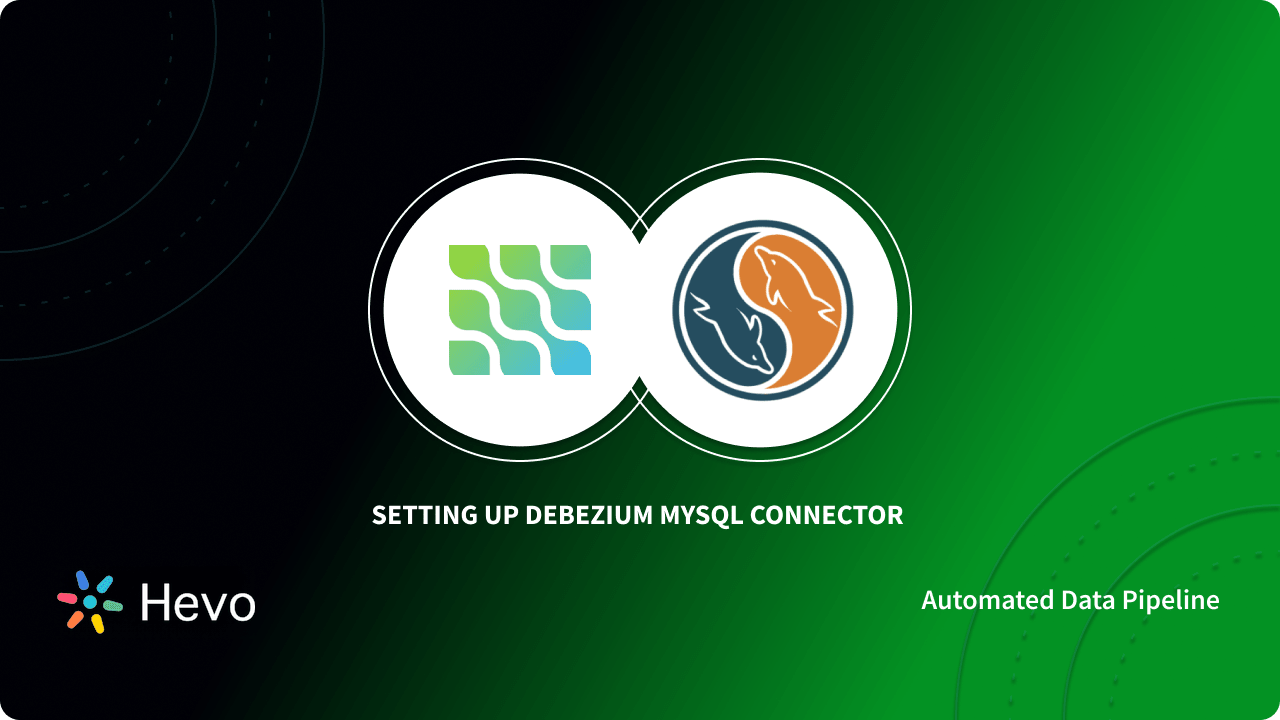 Setup Debezium MySQL Connector: A Comprehensive Guide 101