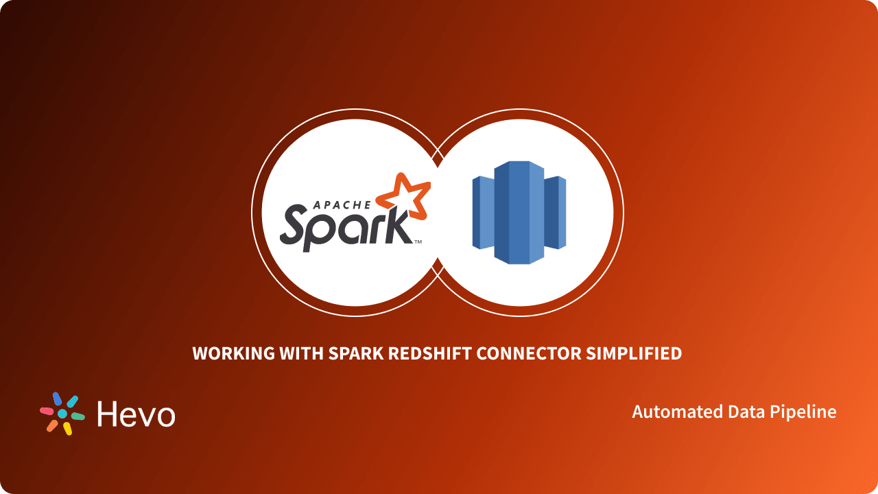 Spark Redshift Connector: Made Easy 101 | Hevo