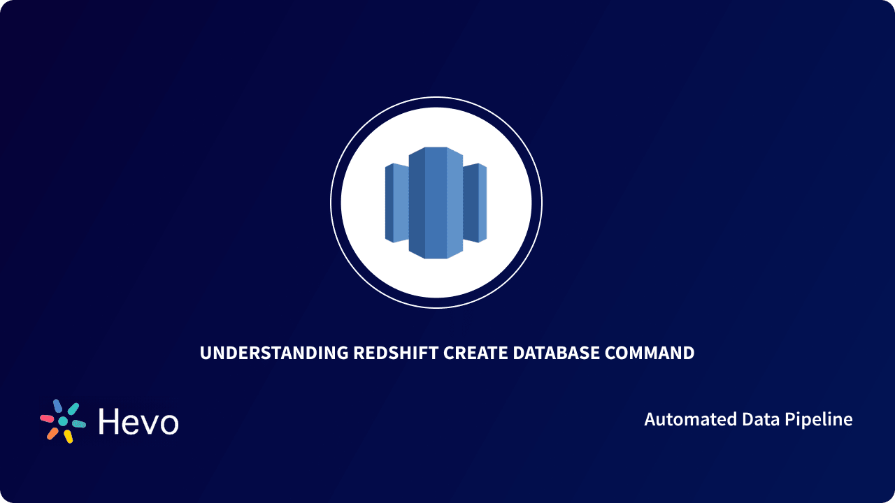 Redshift CREATE DATABASE Command 101: Syntax & Usage Simplified - Learn ...
