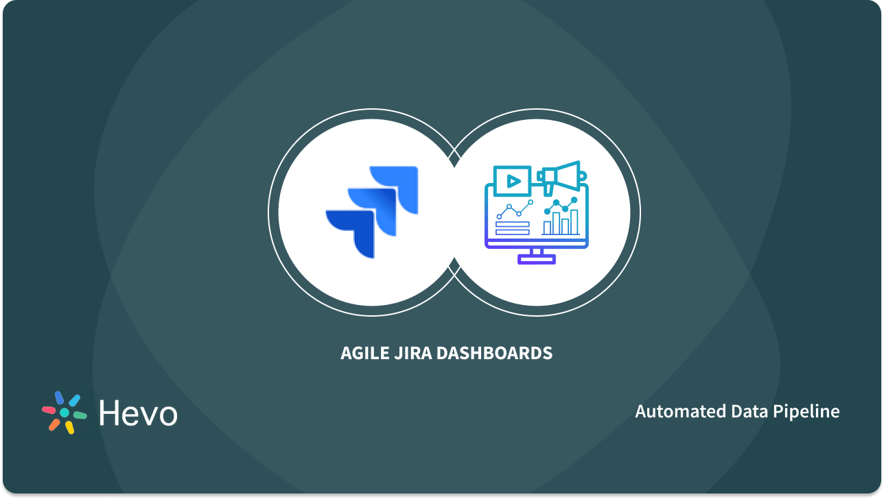 Best Agile Jira Dashboard Examples for 2023 | Hevo
