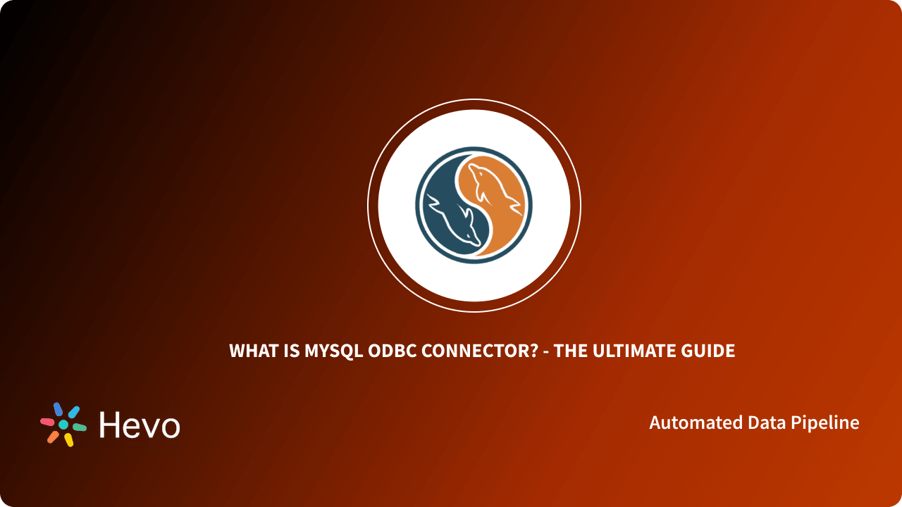 What is MySQL ODBC Connector? - A Comprehensive Guide - Learn | Hevo