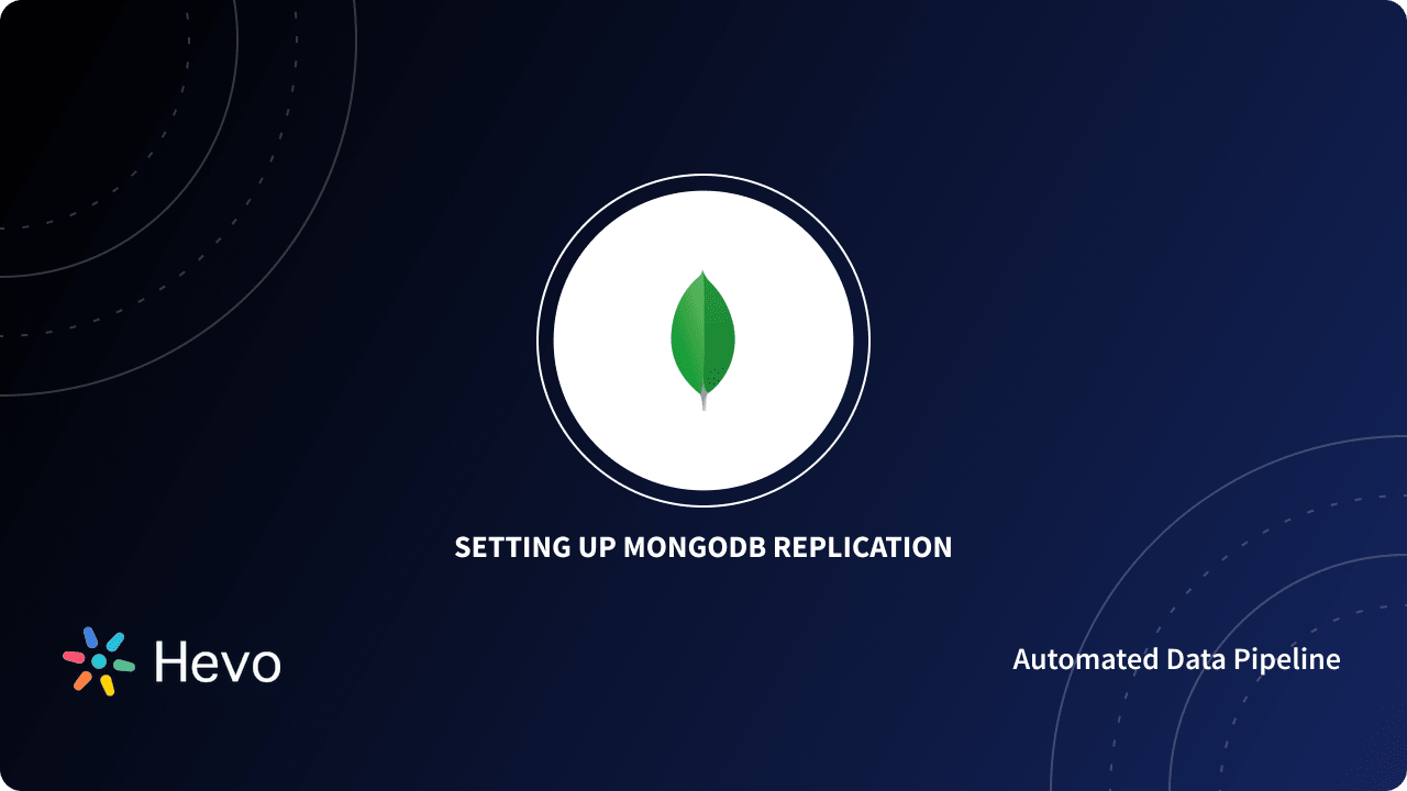 MongoDB Replication: 3 Easy Methods to Replicate Data
